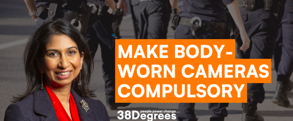 Stop police misuse of body-worn cameras | 38 Degrees